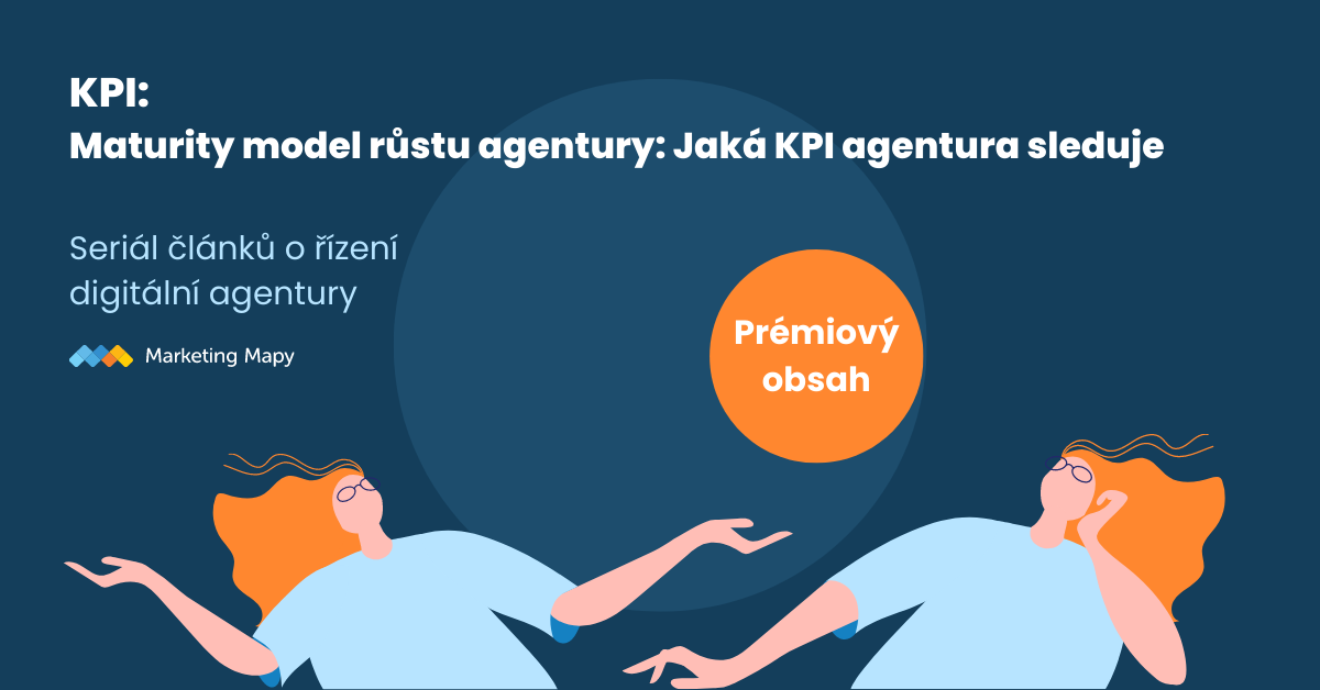 KPI: Maturity model růstu agentury: Jaká KPI agentura sleduje ...